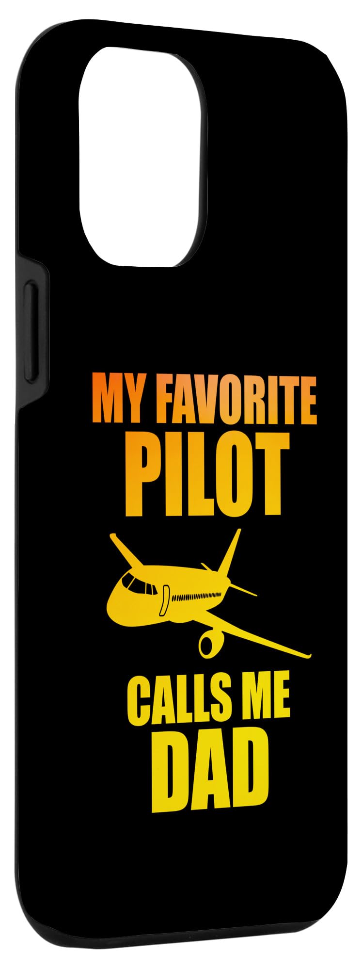iPhone 12 Pro Max Aviation My Favorite Pilot Calls Me Dad Mens Dad of a Pilot Case
