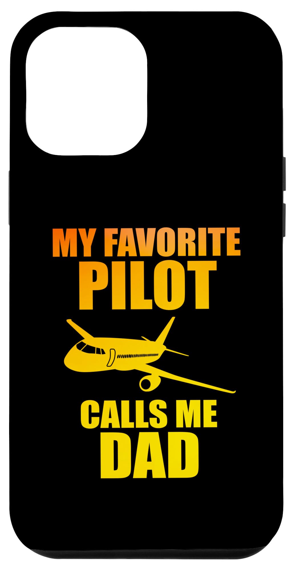 iPhone 12 Pro Max Aviation My Favorite Pilot Calls Me Dad Mens Dad of a Pilot Case