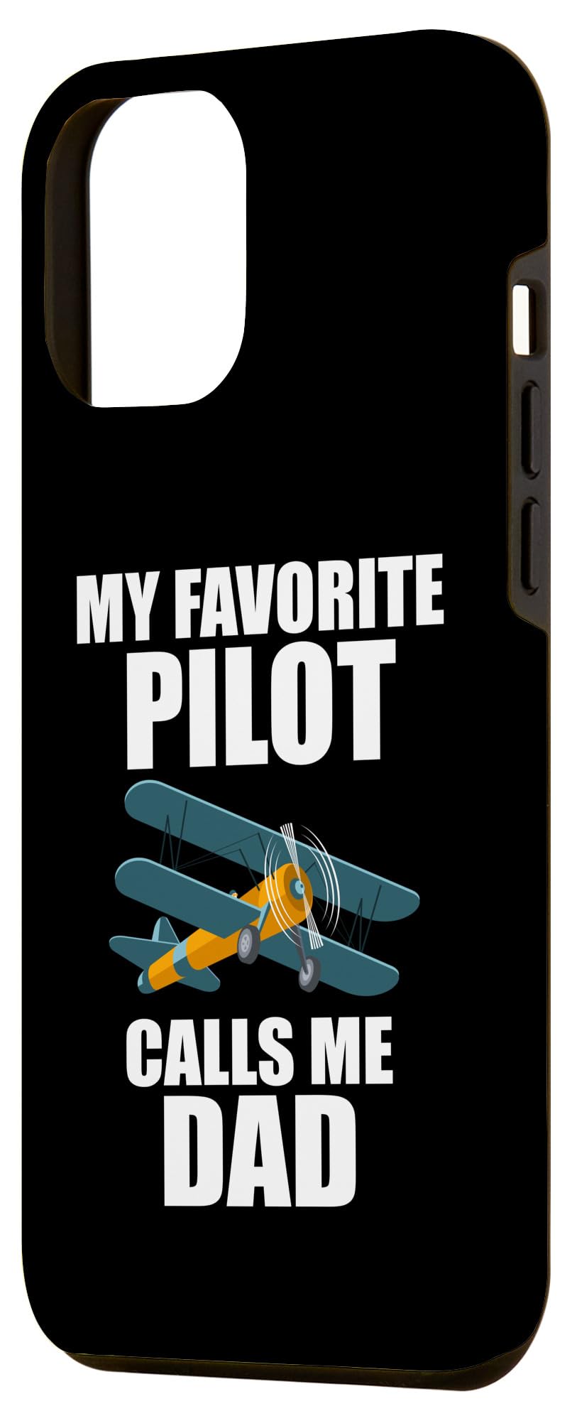 iPhone 12 Pro Max Aviation My Favorite Pilot Calls Me Dad Mens Dad of a Pilot Case