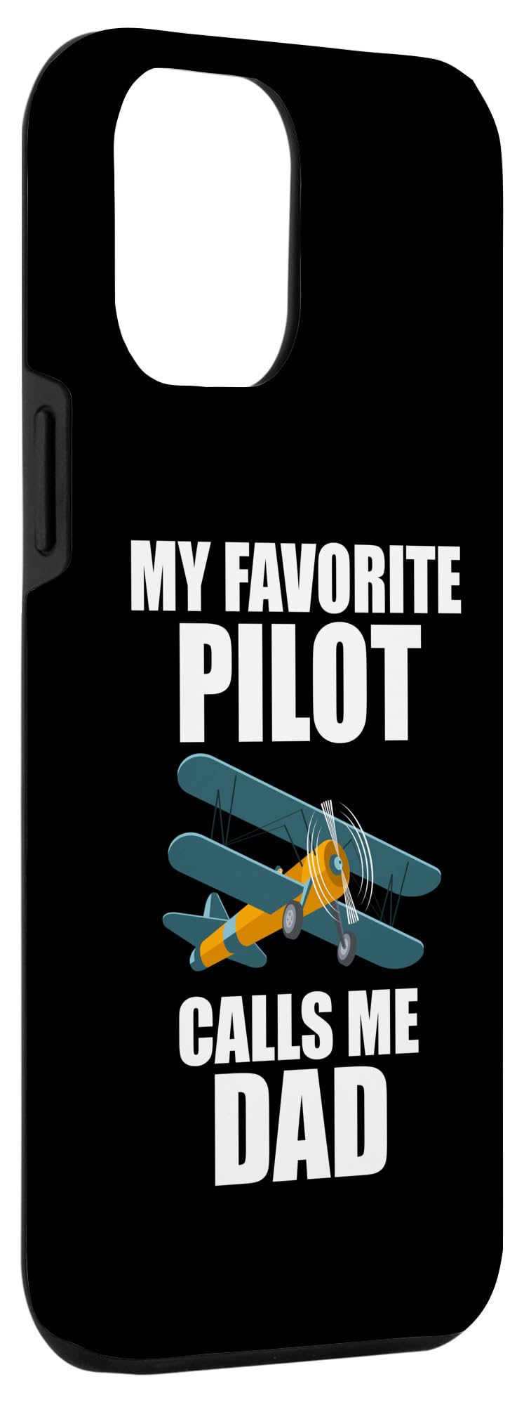 iPhone 14 Pro Max Aviation My Favorite Pilot Calls Me Dad Mens Dad of a Pilot Case