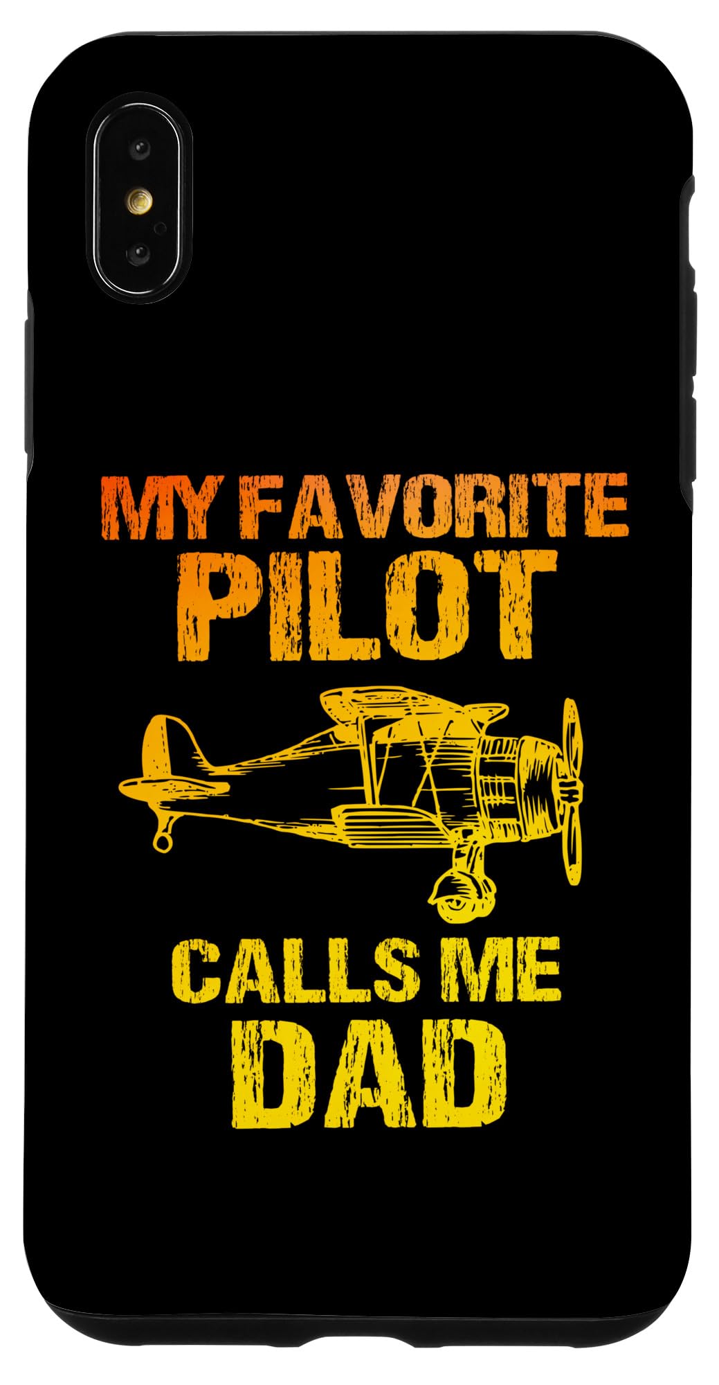 iPhone XS Max Aviation My Favorite Pilot Calls Me Dad Mens Dad of a Pilot Case