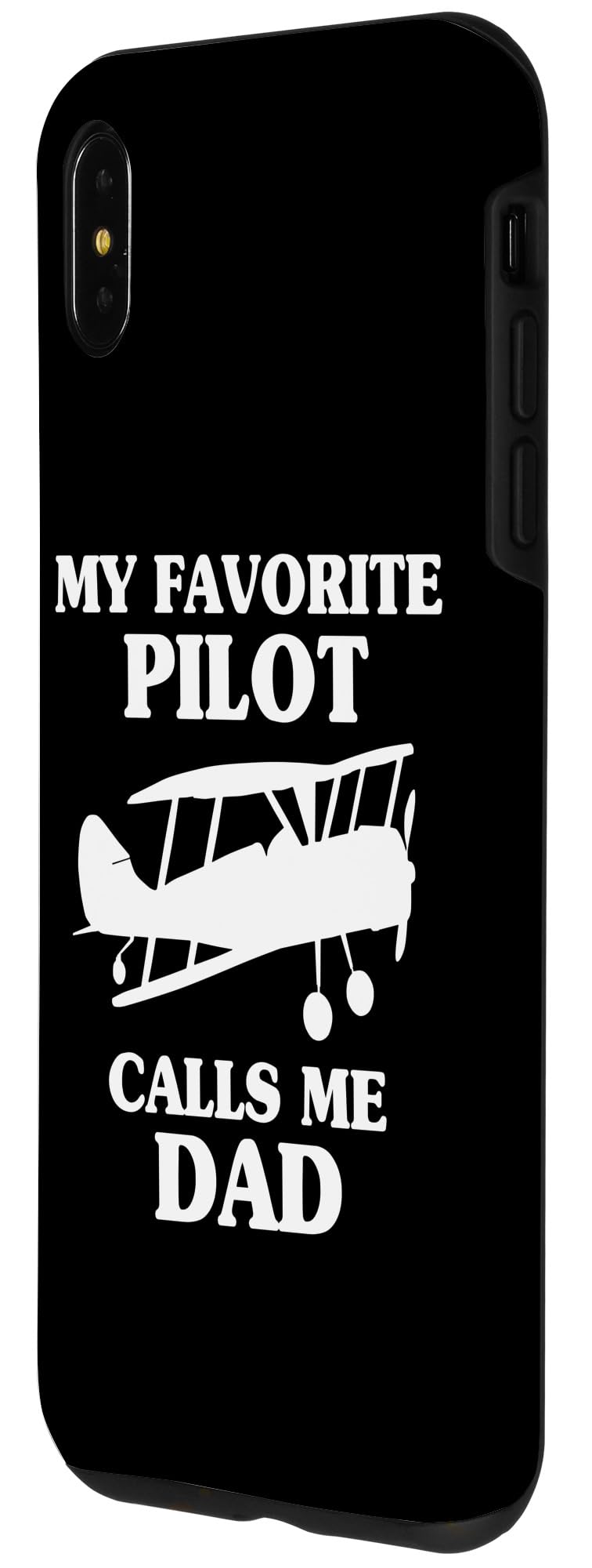 iPhone XS Max Aviation My Favorite Pilot Calls Me Dad Mens Pilot Dad Case