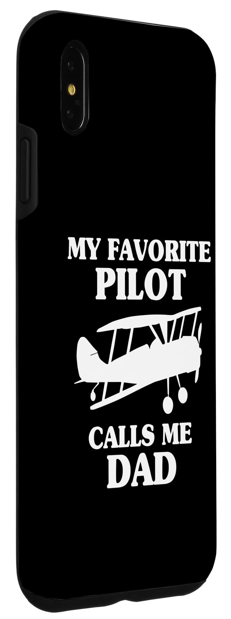 iPhone XS Max Aviation My Favorite Pilot Calls Me Dad Mens Pilot Dad Case