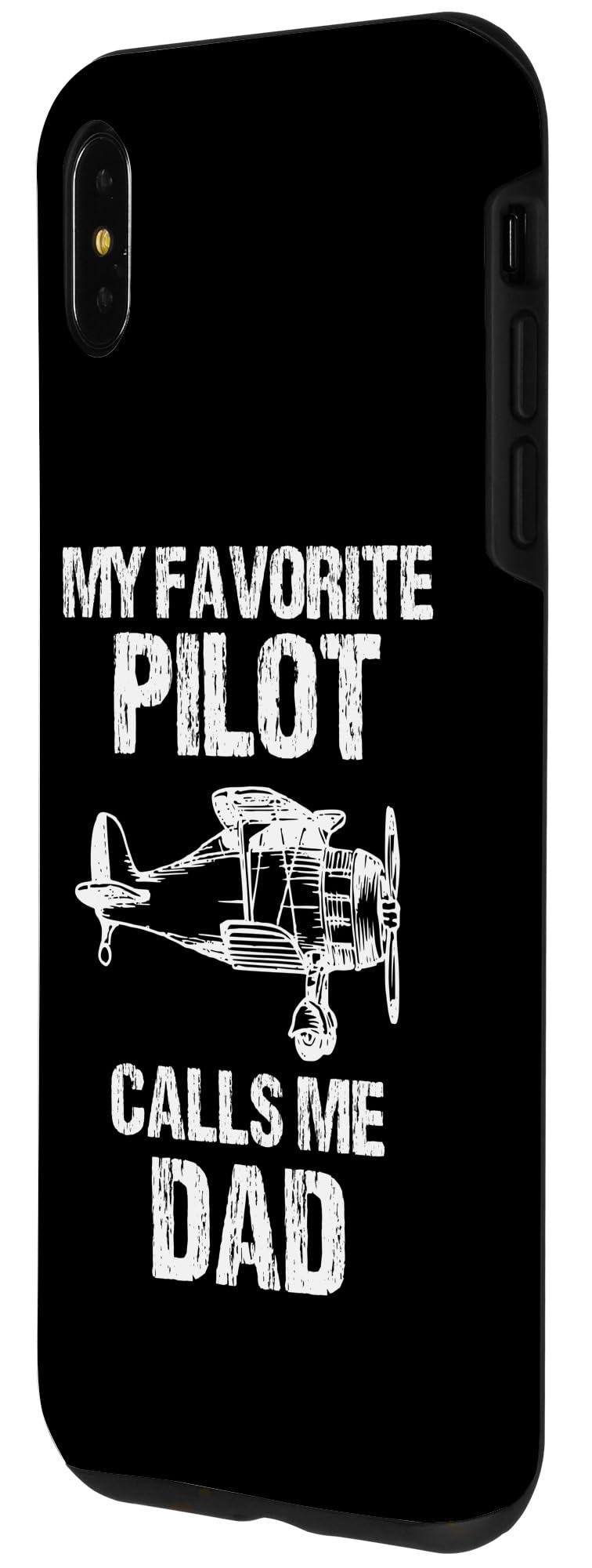 iPhone XS Max Aviation My Favorite Pilot Calls Me Dad Mens Dad of a Pilot Case