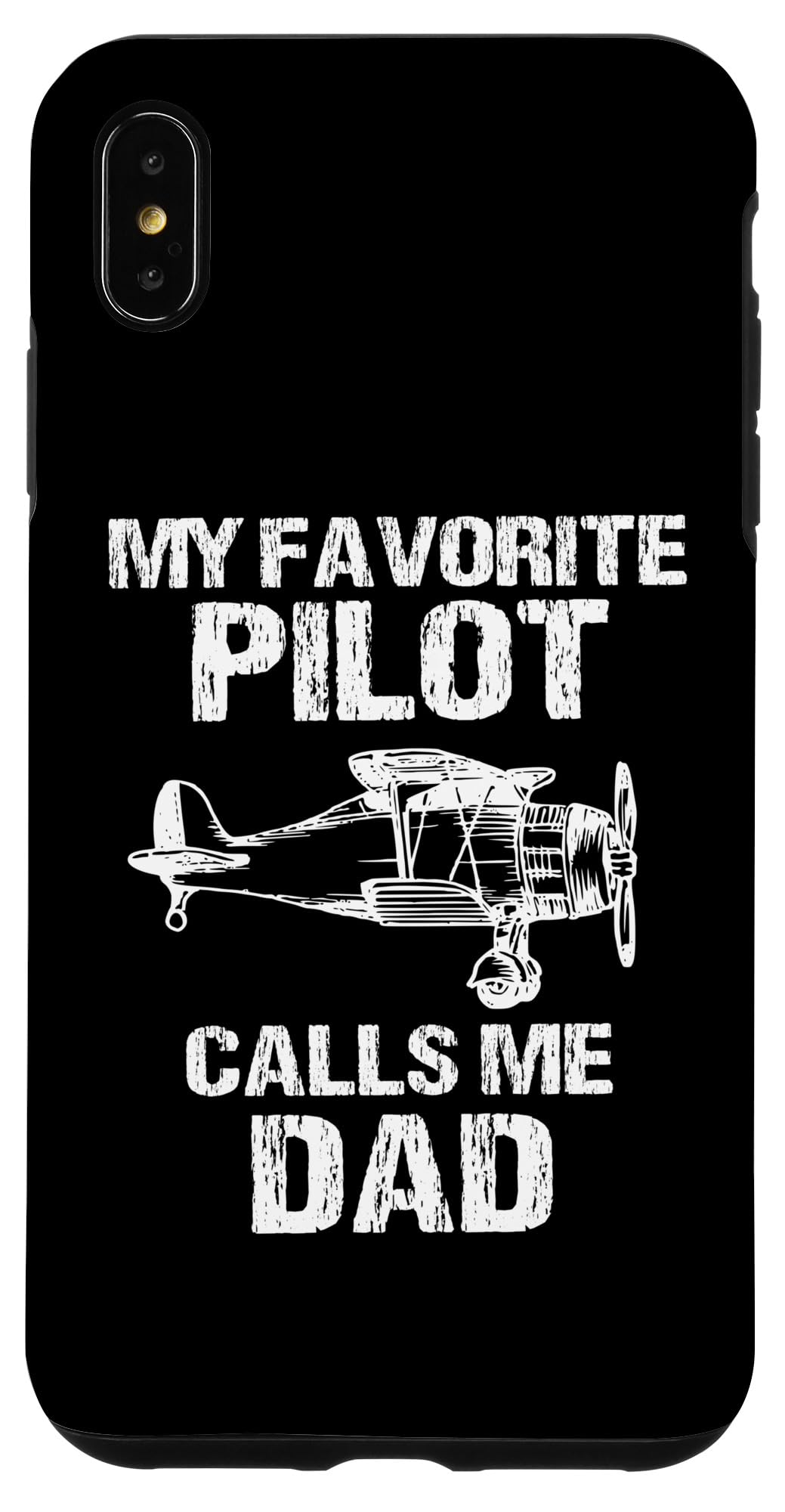 iPhone XS Max Aviation My Favorite Pilot Calls Me Dad Mens Dad of a Pilot Case