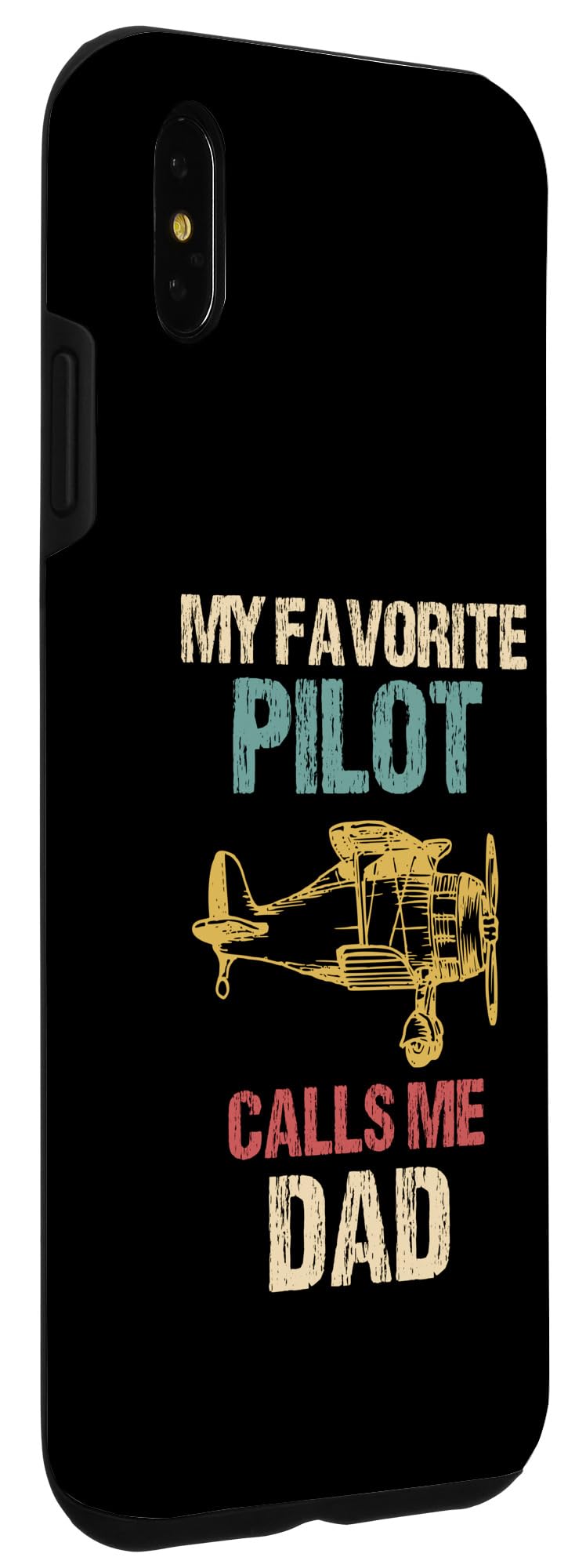 iPhone XS Max Aviation My Favorite Pilot Calls Me Dad Mens Dad of a Pilot Case