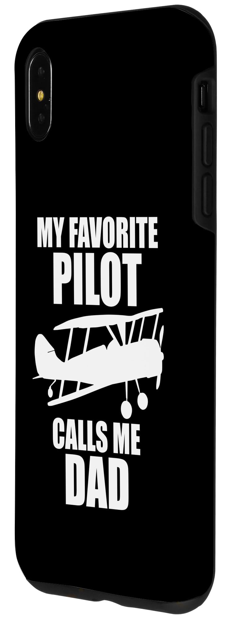 iPhone XS Max Aviation My Favorite Pilot Calls Me Dad Mens Pilot Dad Case