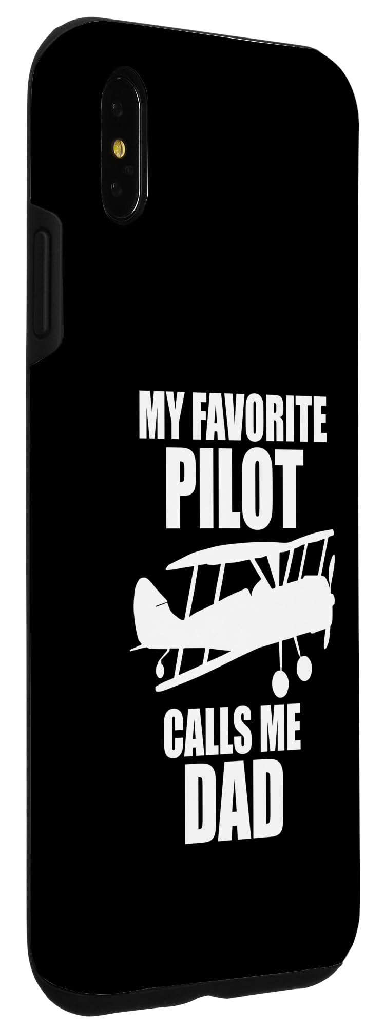 iPhone XS Max Aviation My Favorite Pilot Calls Me Dad Mens Pilot Dad Case