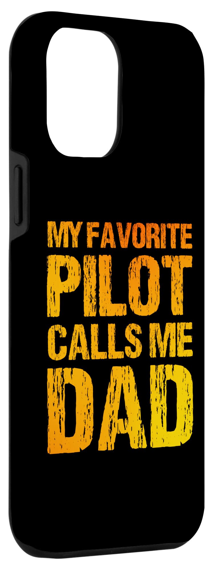 iPhone 13 Pro Max Aviation My Favorite Pilot Calls Me Dad Mens Pilot's Dad Case