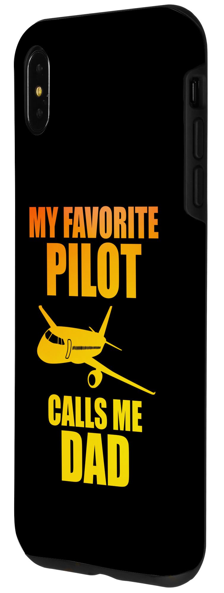 iPhone XS Max Aviation My Favorite Pilot Calls Me Dad Mens Dad of a Pilot Case
