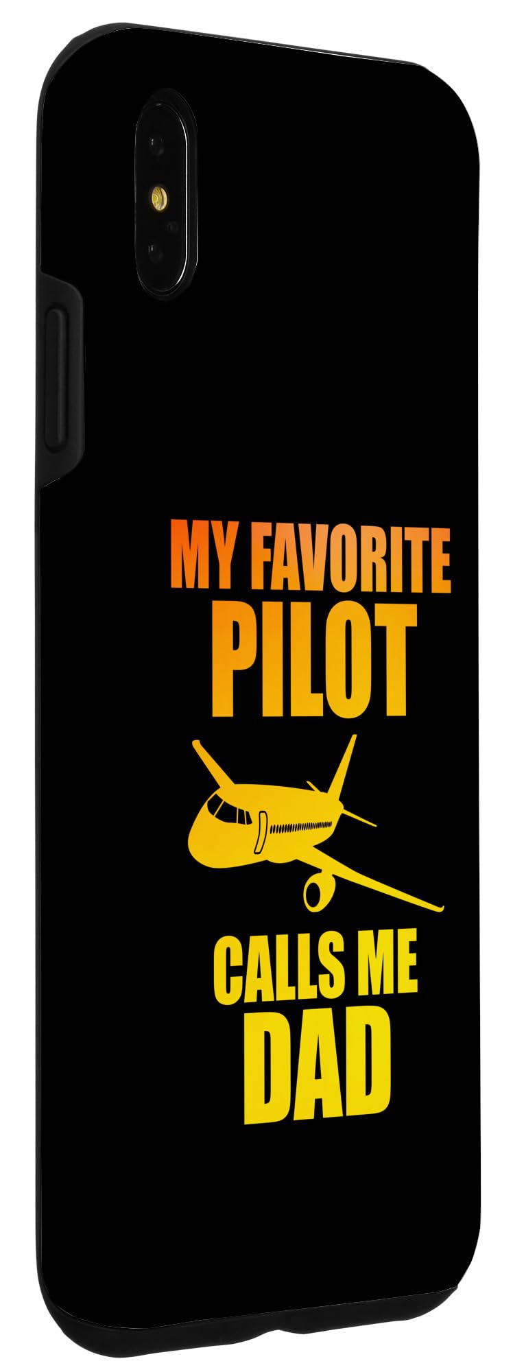 iPhone XS Max Aviation My Favorite Pilot Calls Me Dad Mens Dad of a Pilot Case