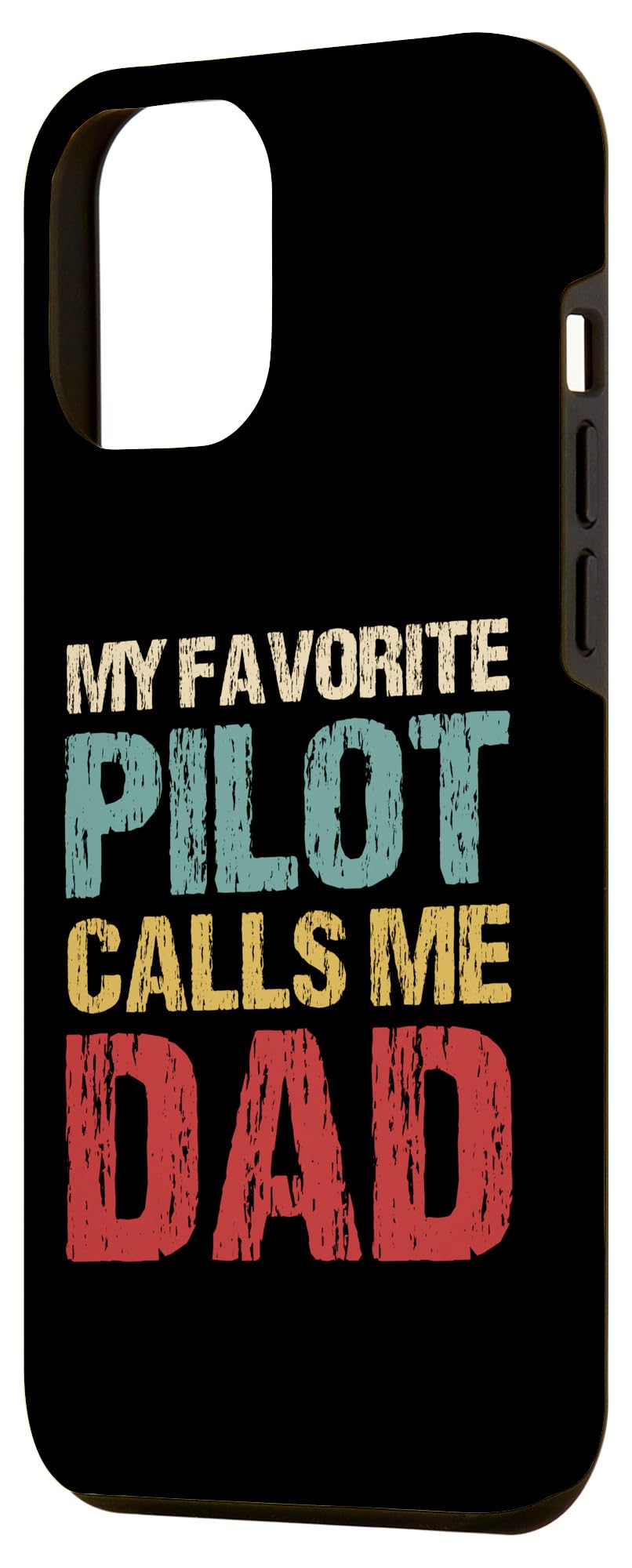 iPhone 13 Pro Max Aviation My Favorite Pilot Calls Me Dad For Father of a Pilo Case