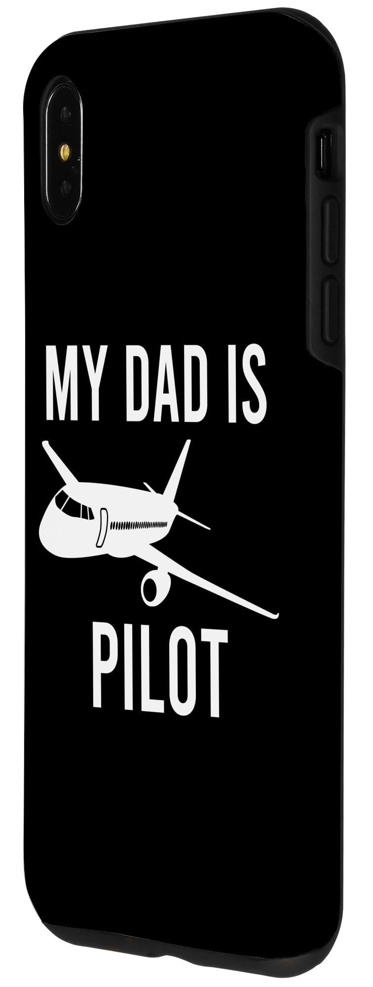 iPhone XS Max My Dad Is a Pilot Airplane Aviation Pilot's Kids Aeroplane Case
