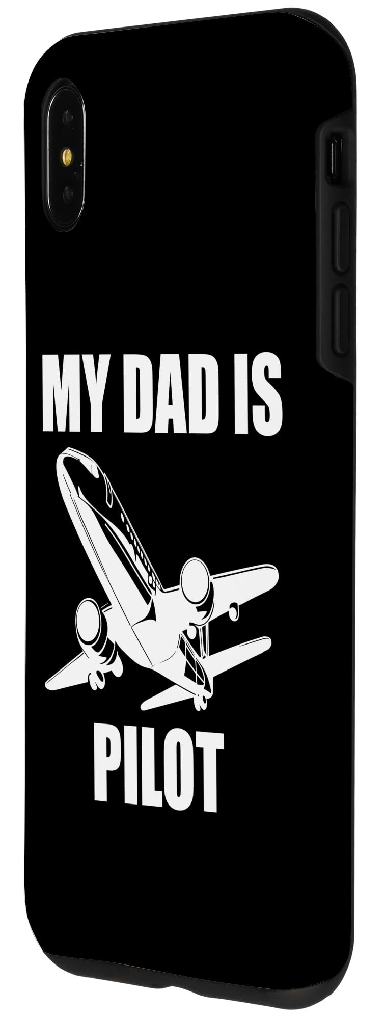 iPhone XS Max My Dad Is a Pilot Airplane Aviation Pilot's Kids Aeroplane Case