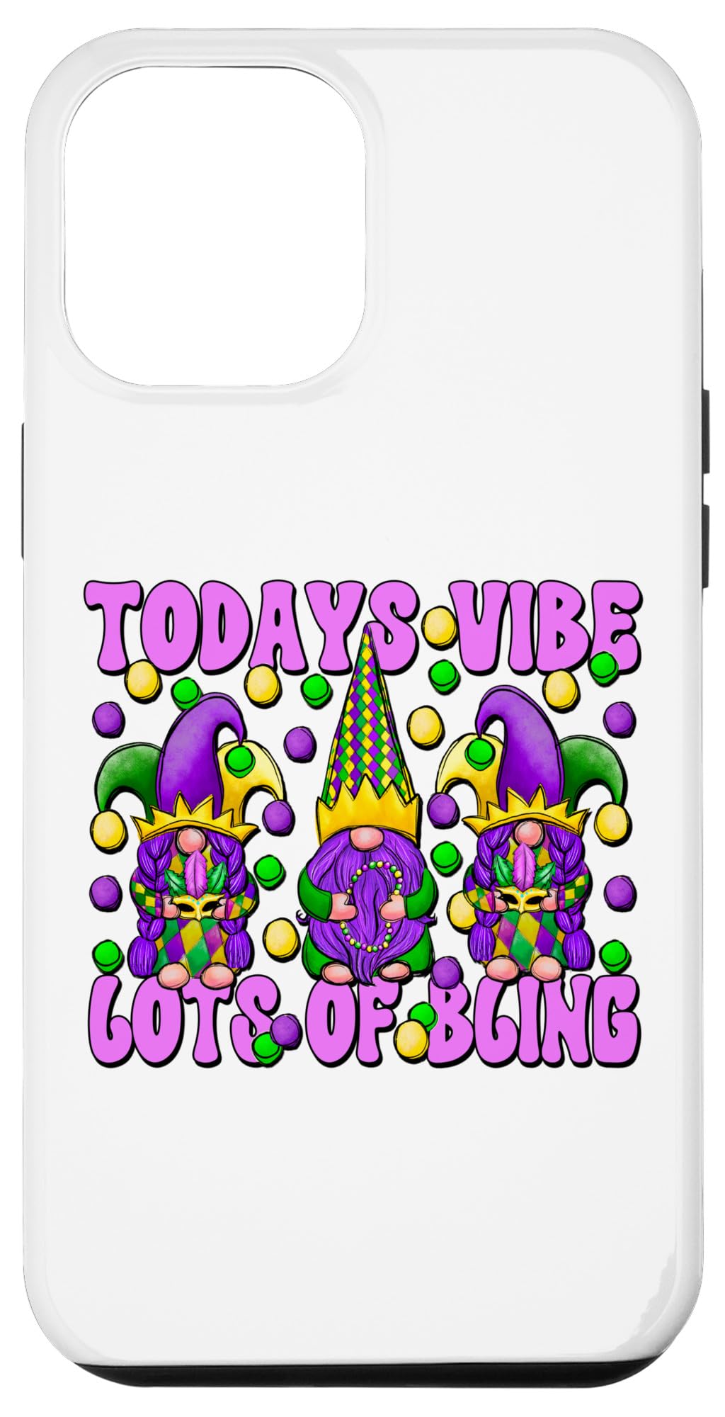 iPhone 13 Pro Max Funny Carnival Gnomes Bling Quote For Women White Mardi Gras Case