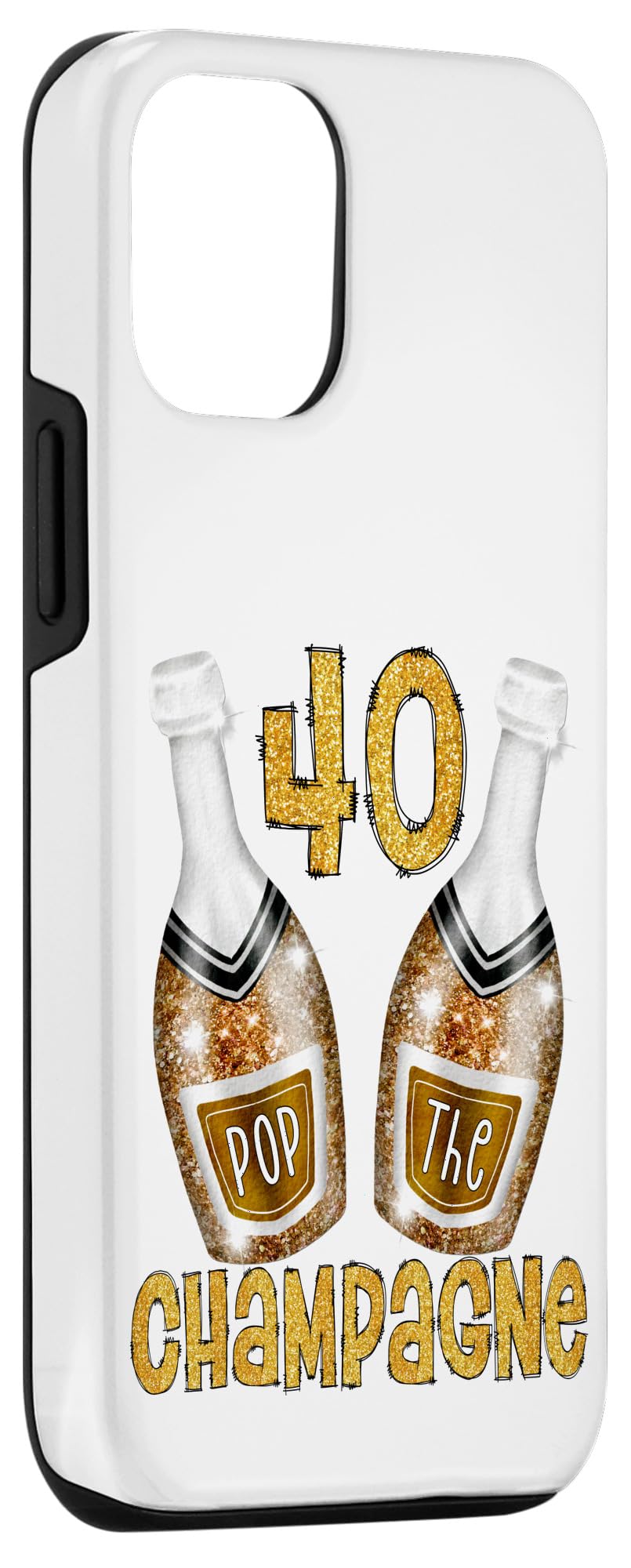 iPhone 13 Pro Pop The Champagne Design For Women Funny White 40th Birthday Case