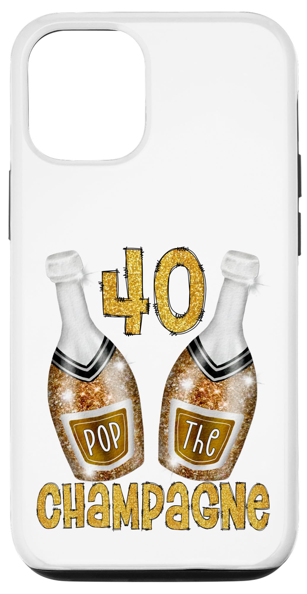 iPhone 13 Pro Pop The Champagne Design For Women Funny White 40th Birthday Case