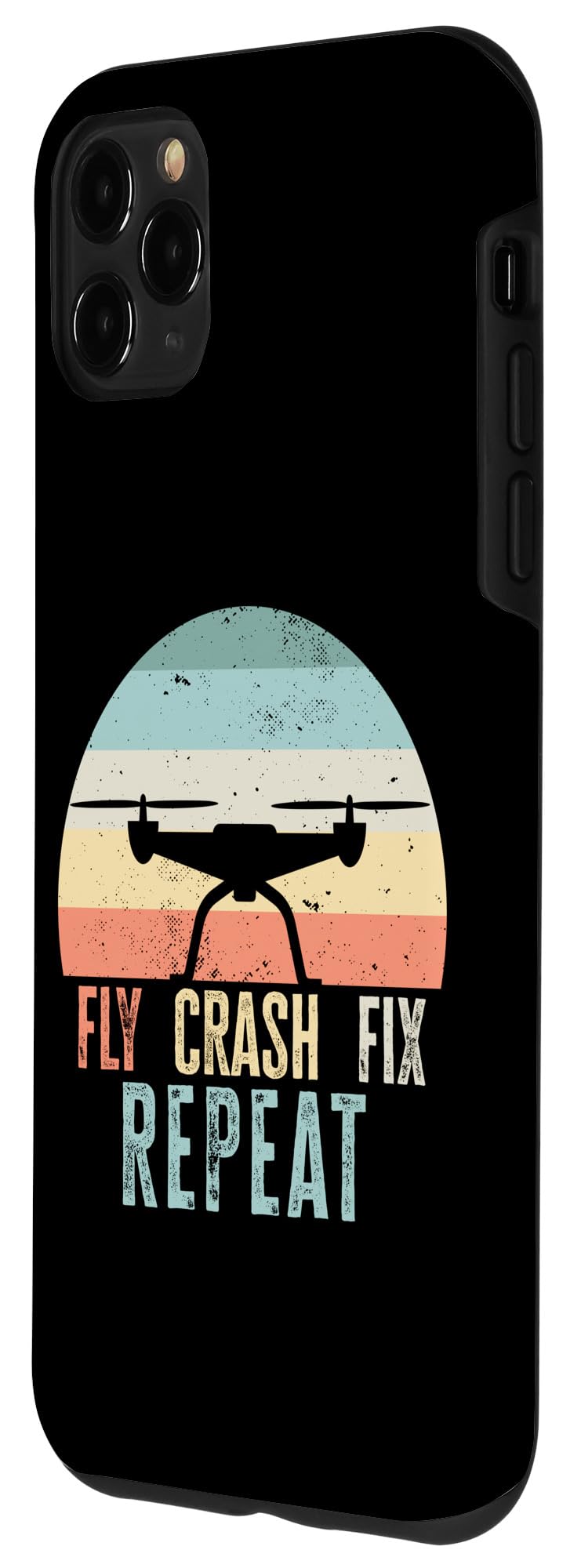 iPhone 11 Pro Max Fly Crash Fix Repeat - Funny FPV Drone Pilot Racing Quad Case