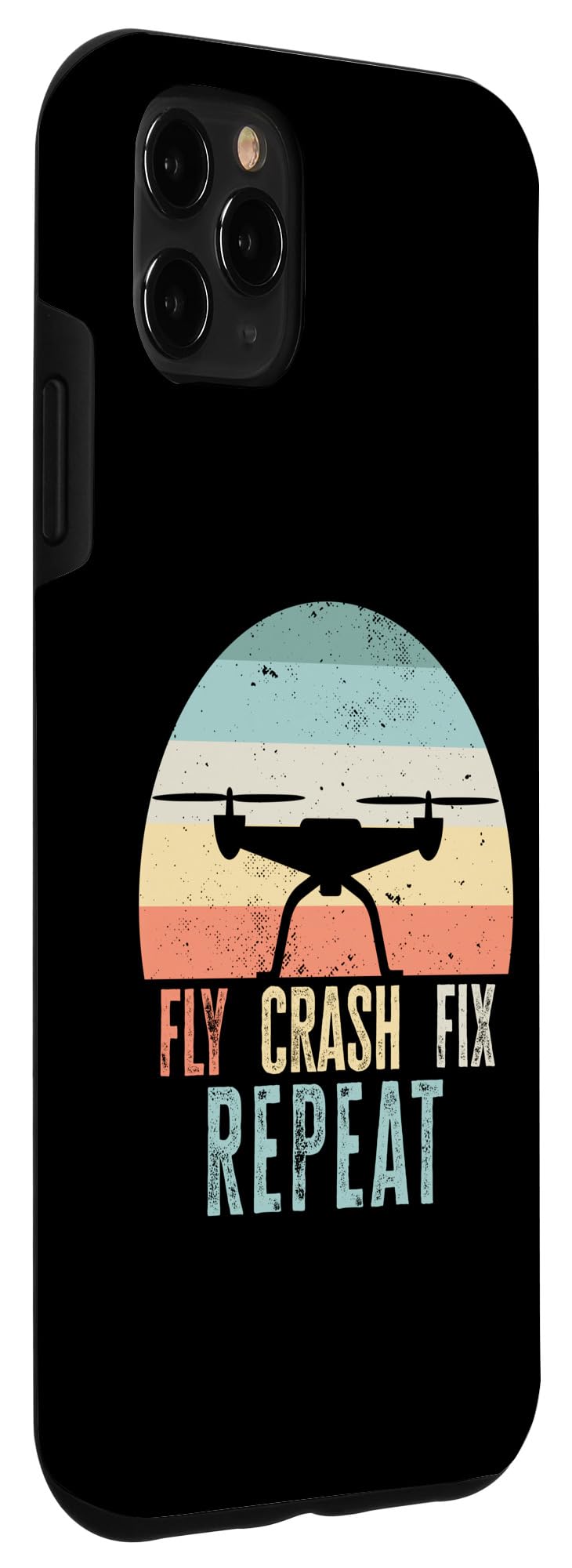 iPhone 11 Pro Max Fly Crash Fix Repeat - Funny FPV Drone Pilot Racing Quad Case