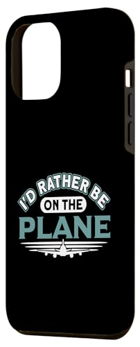 iPhone 13 Pro Max I'd Rather Be On The Plane Airplane Future Pilot Case