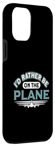 iPhone 13 Pro Max I'd Rather Be On The Plane Airplane Future Pilot Case