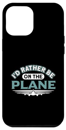 iPhone 13 Pro Max I'd Rather Be On The Plane Airplane Future Pilot Case