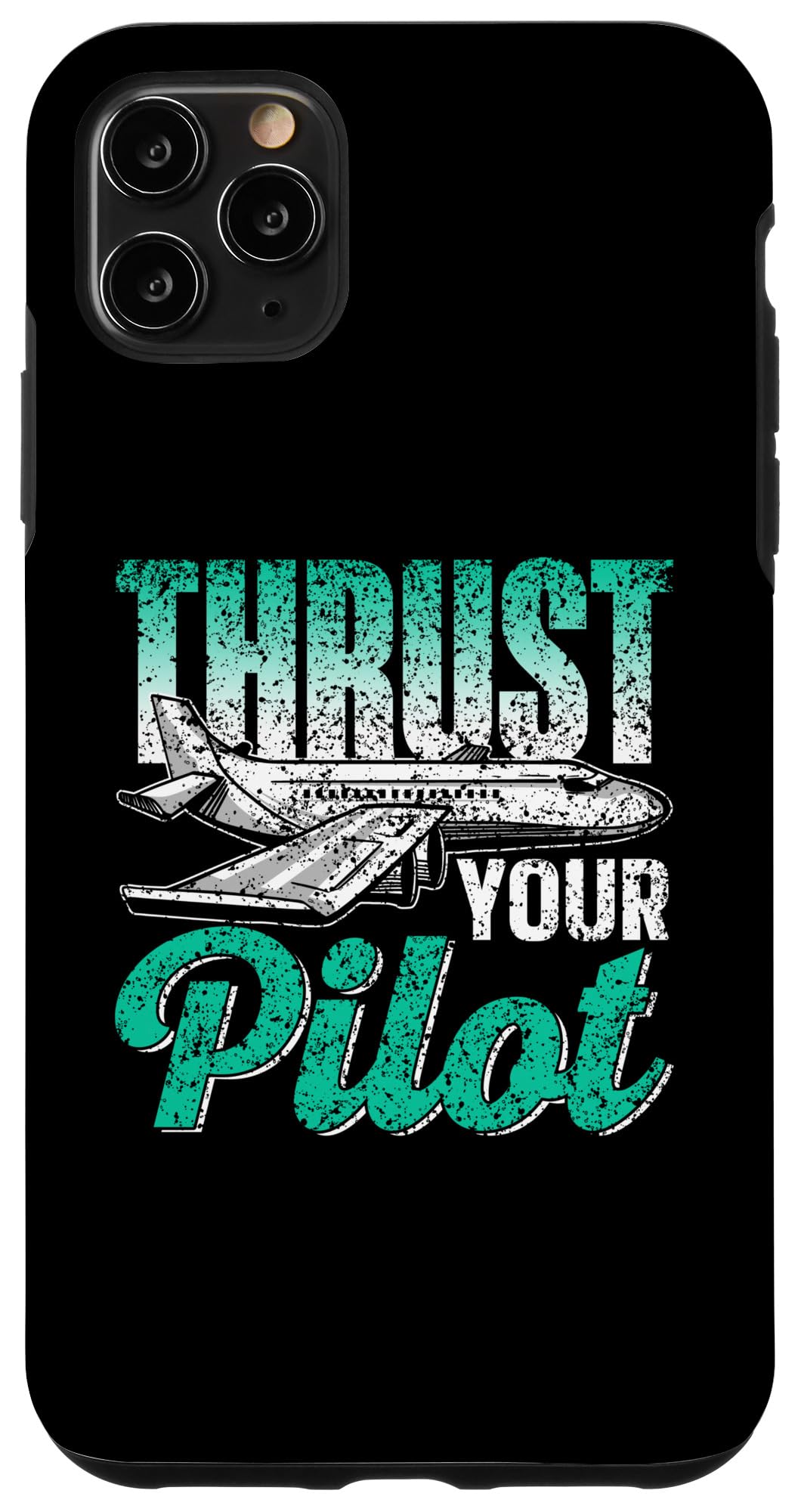 iPhone 11 Pro Max Thrust Your Pilot Airplane Aviator Aviation Pilot Case
