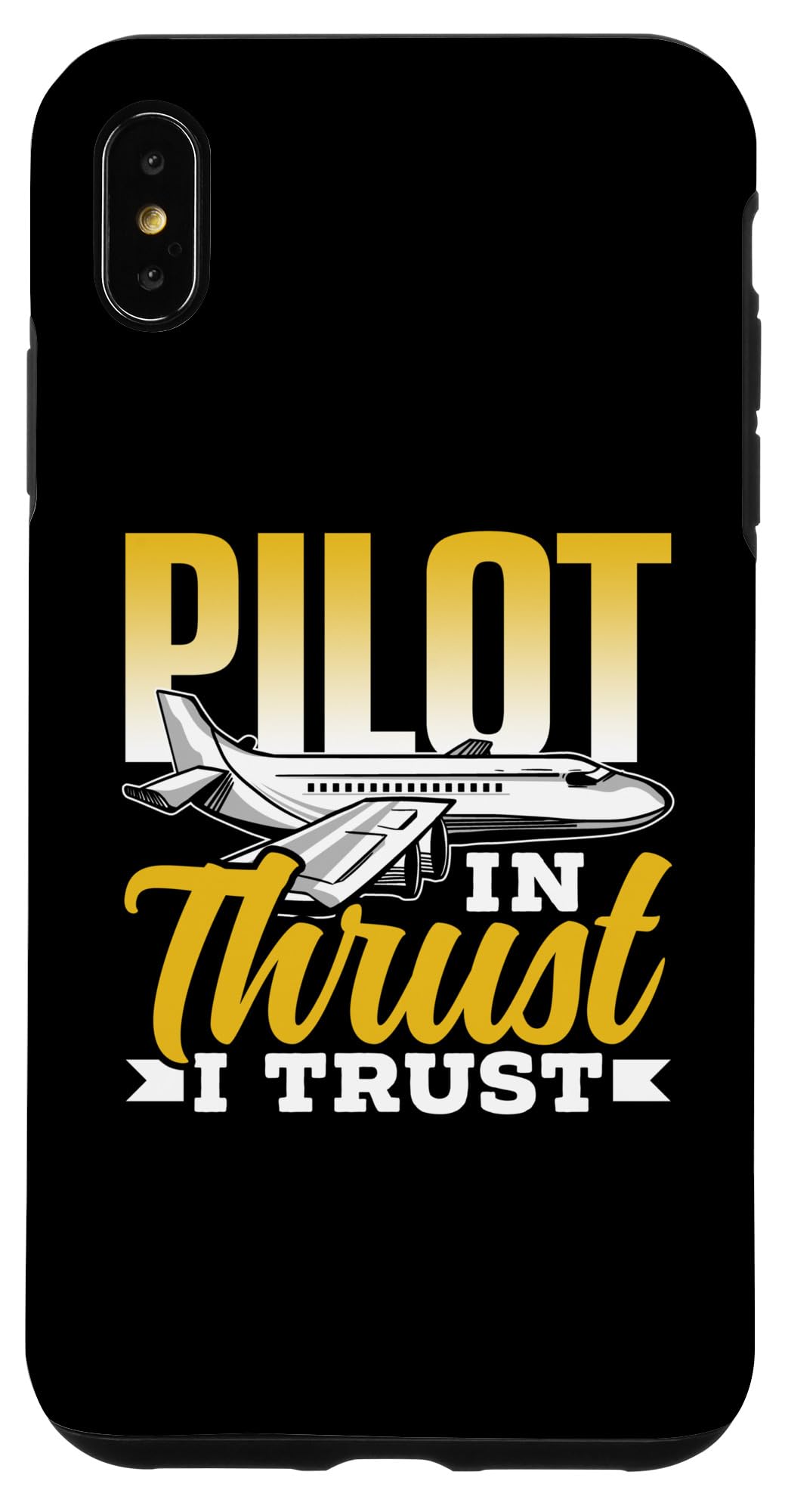 iPhone XS Max Pilot In Thrust I Trust Aviator Aviation Airplane Pilot Case