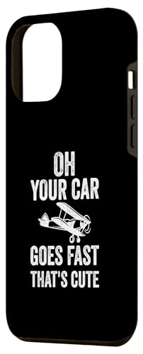 iPhone 12 Pro Max Airplane Pilot Funny Oh You Car Goes Fast That's Cute Case