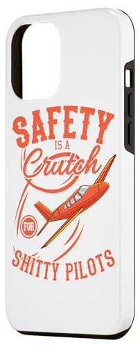 iPhone 13 Pro Max Funny Aviation Safety Is A Crutch for Shitty Pilots Case