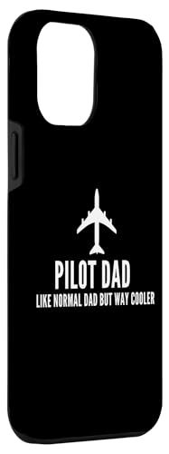 iPhone 14 Pro Max Pilot Dad Like Normal Dad But Cooler Airplane Pilot Dad Case