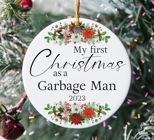 My First Christmas as a Garbage Man 2023 Ornament, Gifts for Merry Xmas Happy New Year Sanitation Engineer Waste Management Professional Collector Worker Dustman Garbageman