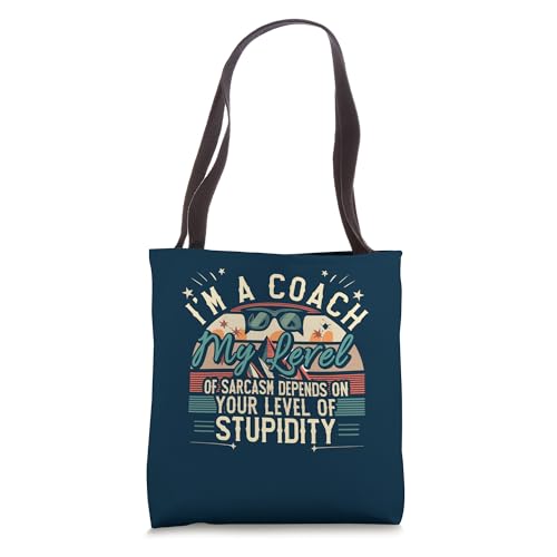I'm A Coach My Level Of Sarcasm Funny Retro Tote Bag