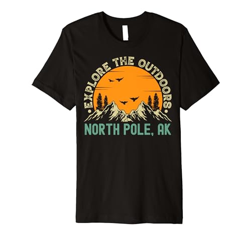North Pole, Alaska - Explore The Outdoors Premium T-Shirt