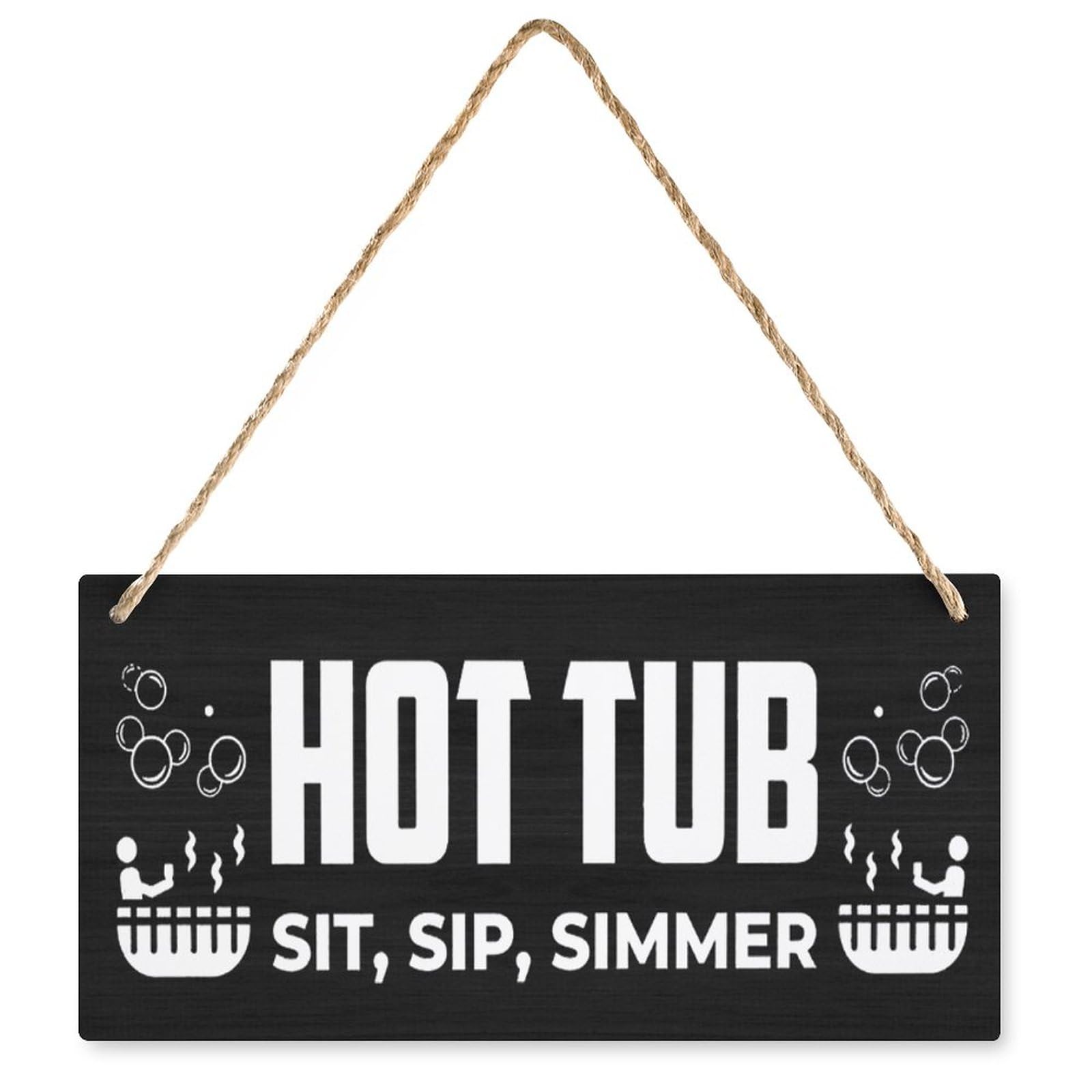 Hot Tub Sit Sip Simmer Wooden Hanging Sign Plaque Rustic Wall Art Decor For Home Decoration 12 X 6 Inches