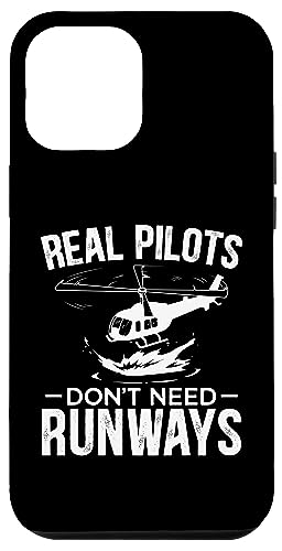 iPhone 14 Pro Max Real Pilots Don't Need Runways Aviator Chopper Helicopter Case