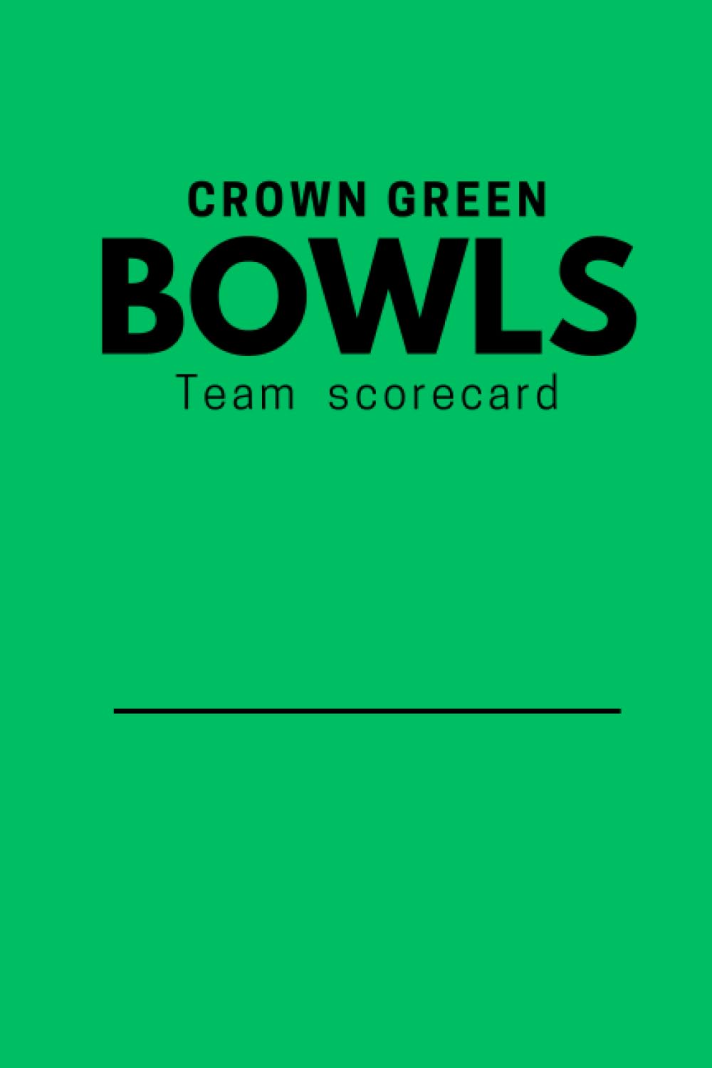 Crown Green Bowls Team Scorecard: Match by match scorecard with space for each game score and totals