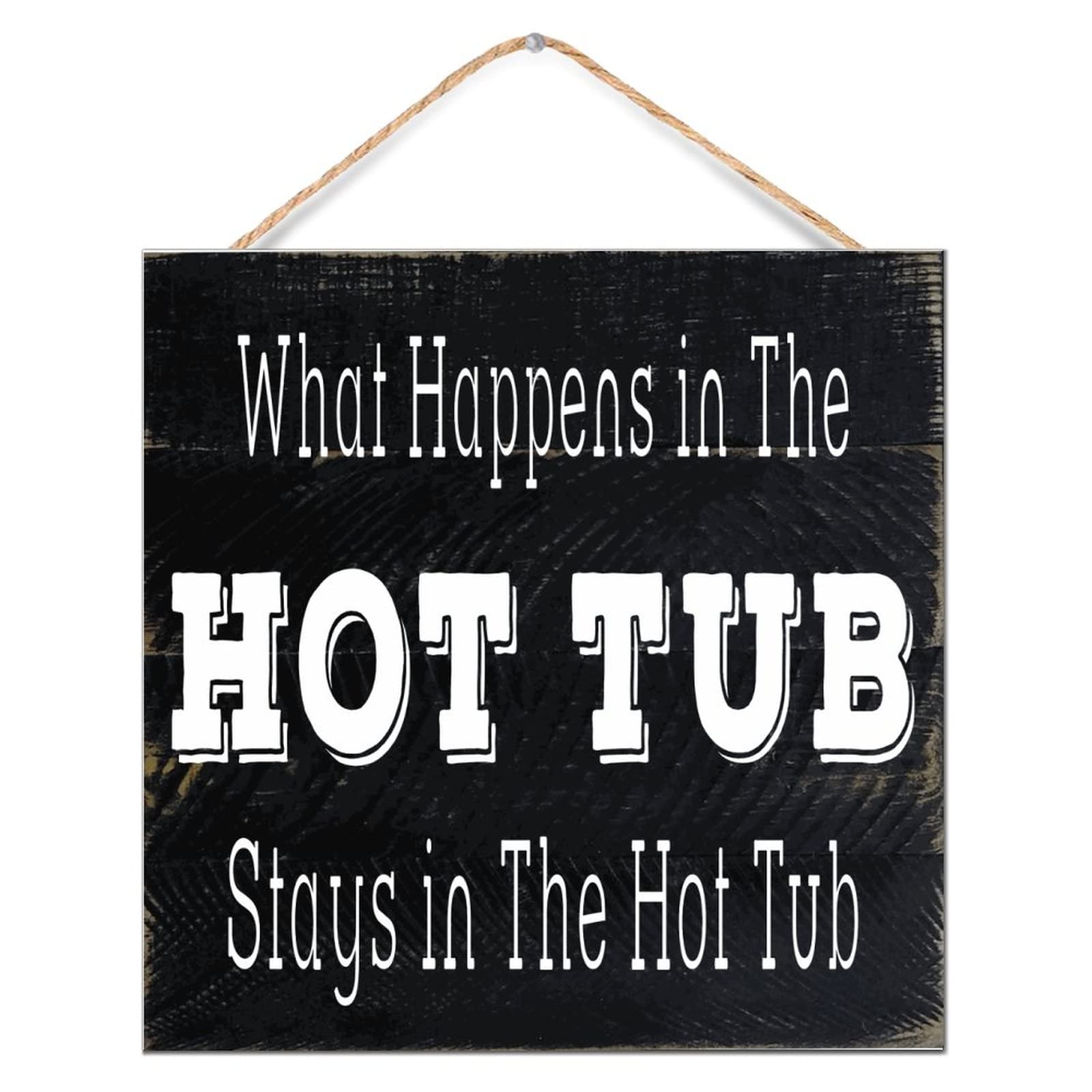 CustonCares What Happens in The Hot Tub Stays in The Hot Tub Wooden Plaque Sign Artwork Decoration Personalized Signs Country Wood Plank Hanging Sign for Nursery Bedroom Porch 12x12in