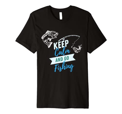Keep Calm and Go Fishing Relaxing Outdoor Fishing Pole Lover Premium T-Shirt