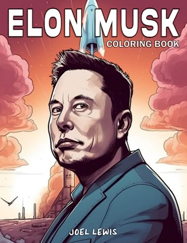 Elon Musk: A Life Inspired Coloring Book For Adults