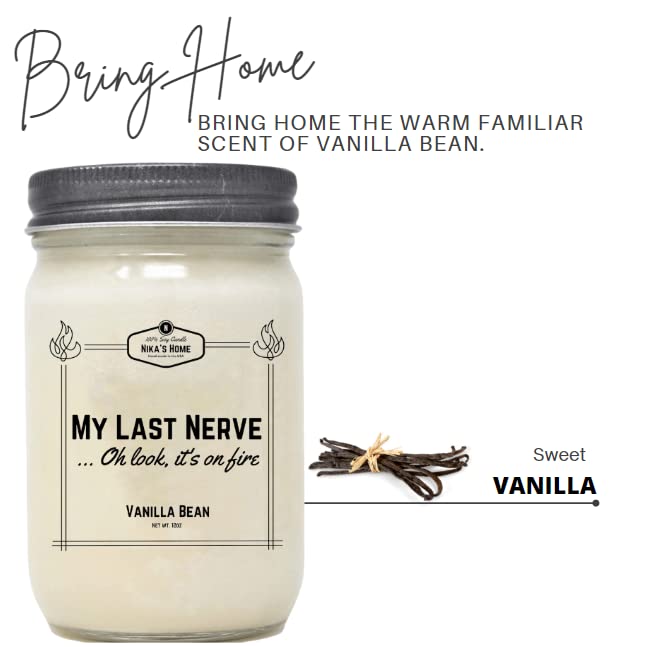 Nika's Home Oh Look... My Last Nerve It's On Fire, Vanilla Bean Soy Candle 12oz Mason Jar Non-Toxic White Hand Poured Handmade, Candles Gifts for Women, Long Burn 50-60 Hrs Highly Scented