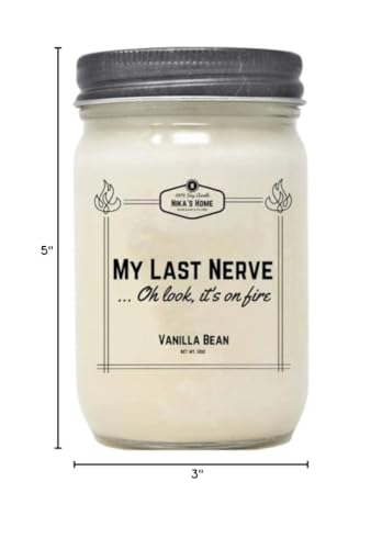 Nika's Home Oh Look... My Last Nerve It's On Fire, Vanilla Bean Soy Candle 12oz Mason Jar Non-Toxic White Hand Poured Handmade, Candles Gifts for Women, Long Burn 50-60 Hrs Highly Scented