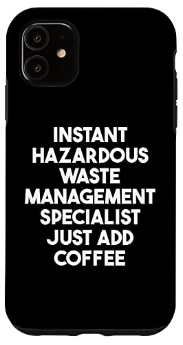 iPhone 11 Instant Hazardous Waste Management Just Add Coffee Case