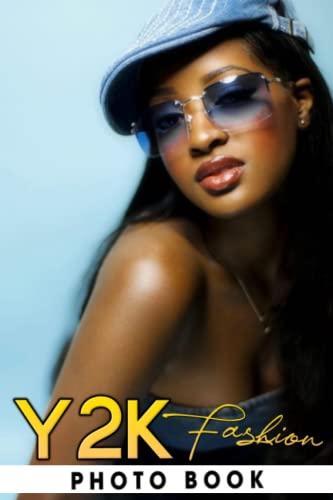 Y2k Fashion Photo Book: Marvelous Images Of 90s Outfit For Relaxation And Relieving Stress | Perfect Gift For Special Occasions