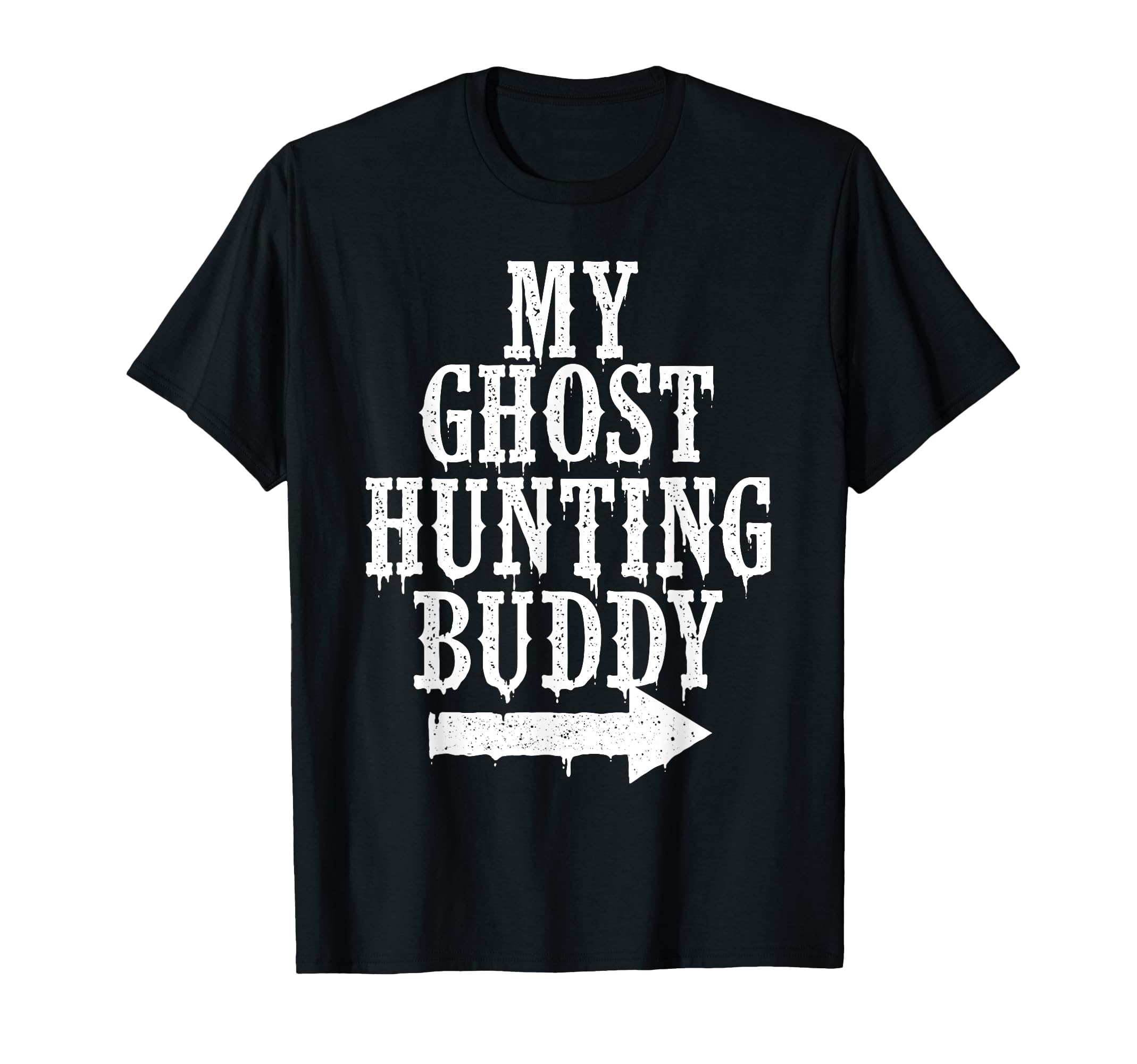 My Ghost Hunting Buddy - Paranormal Investigator Halloween T-Shirt