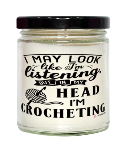 Funny Crochet Candle I May Look Like I'm Listening But in My Head I'm Crocheting 9oz Vanilla Scented Soy Wax Candles