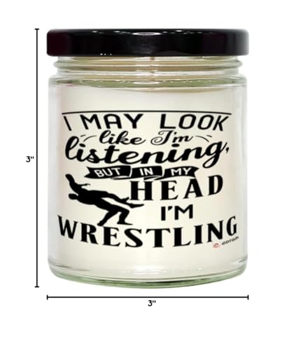 Funny Wrestler Candle I May Look Like I'm Listening But in My Head I'm Wrestling 9oz Vanilla Scented Soy Wax Candles
