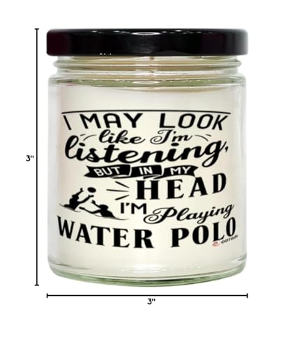 Funny Water Polo Candle I May Look Like I'm Listening But in My Head I'm Playing Water Polo 9oz Vanilla Scented Soy Wax Candles
