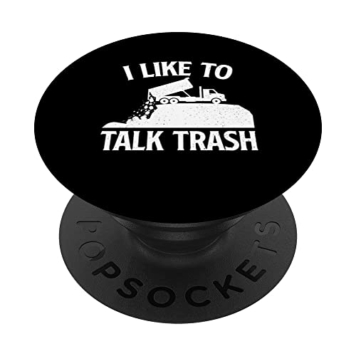 I Like To Talk Trash - Garbage Truck Driver Waste Management PopSockets Swappable PopGrip