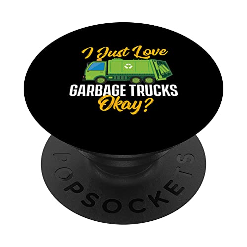 I Just Love Garbage Trucks - Waste Trash Dump Truck Driver PopSockets Swappable PopGrip